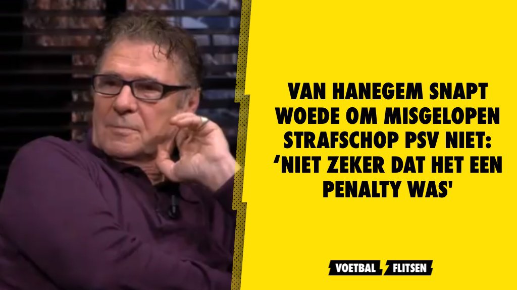 Van Hanegem snapt woede om misgelopen strafschop PSV niet: ‘Niet zeker ... Van Hanegem snapt woede om misgelopen strafschop PSV niet: ‘Niet zeker ...